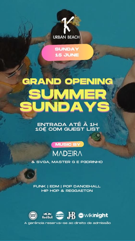 15 June Sunday Grand Opening Summer Sundays K Urban Beach Entrada até à ...