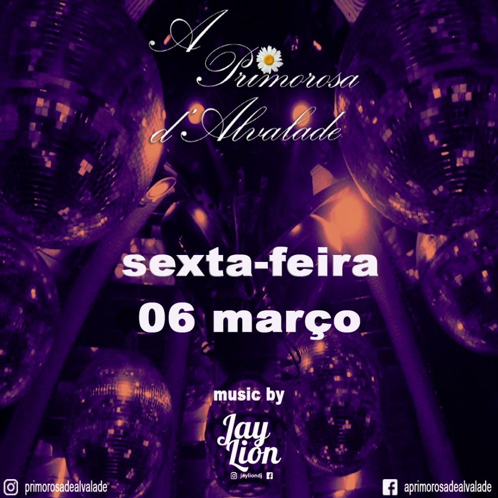 Primorosa de Alvalade - Sexta 06 Março - DJ Jay Lion - Dance Trough The ...